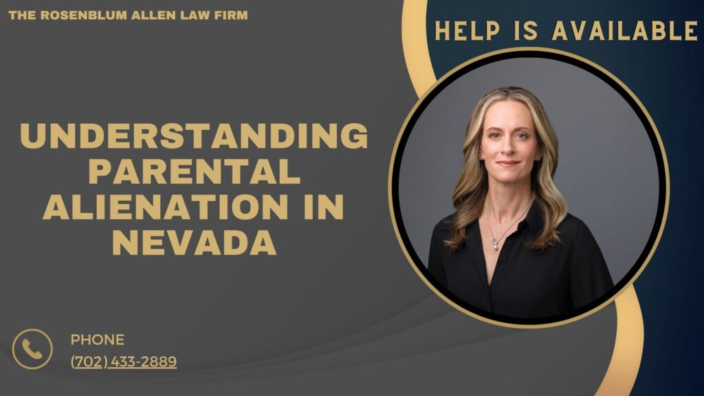 Parental Alienation Nevada Custody - The Rosenblum Allen Law Firm